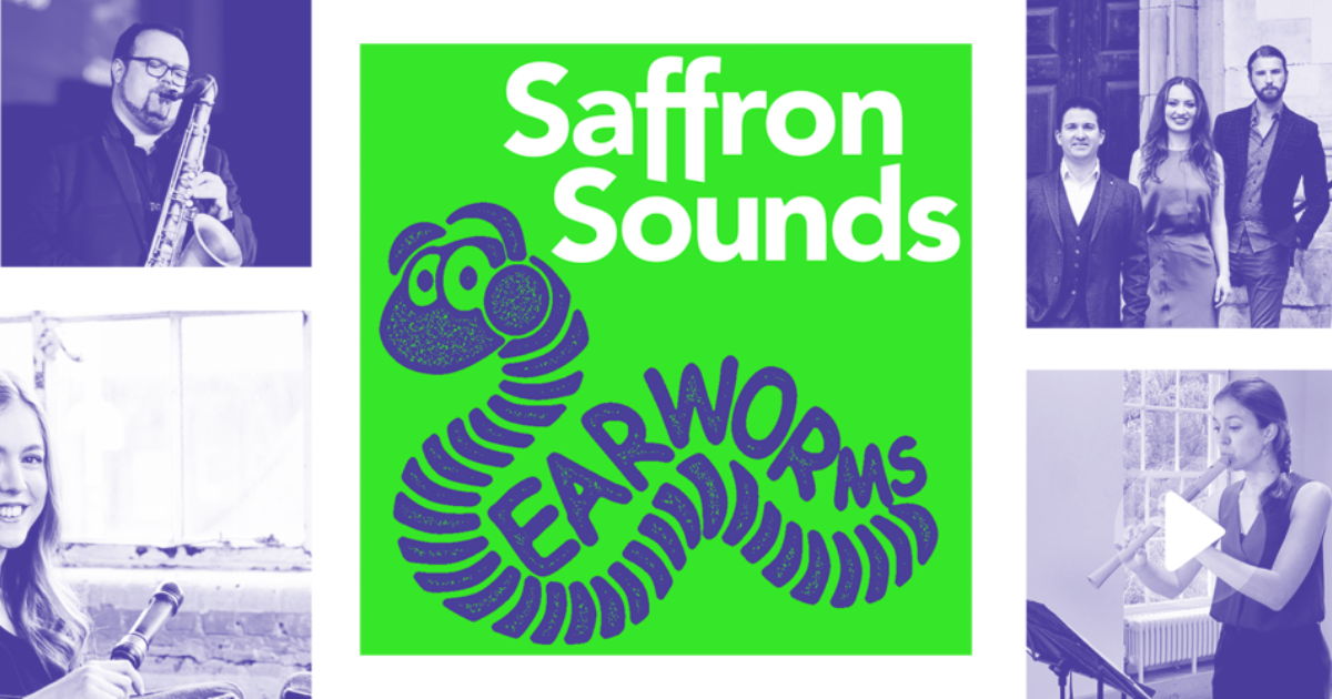 Saffron Sounds 2021: Earworms - Saffron Hall